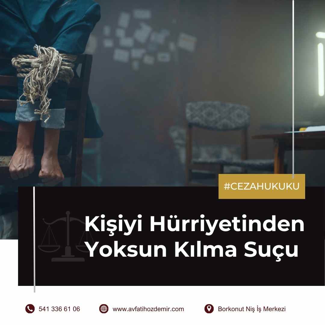 Kişiyi Hürriyetinden Yoksun Kılma Suçu - TCK 109