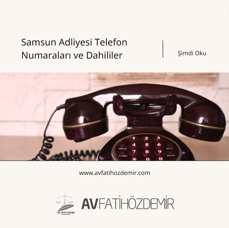 Samsun Mahkemeleri Telefon Rehberi ve Dahili Numaralar - Samsun Avukat ...